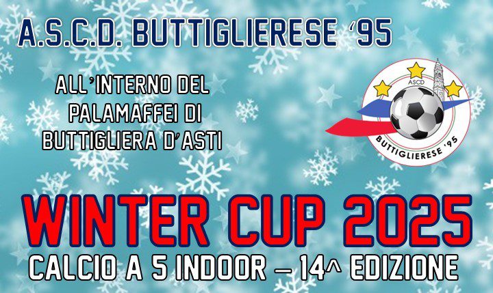 WINTER CUP 2025: TUTTO SULLA 14^ EDIZIONE - ASCD Buttiglierese '95